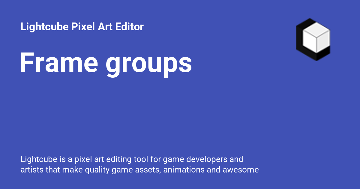 Frame groups - Lightcube Pixel Art Editor
