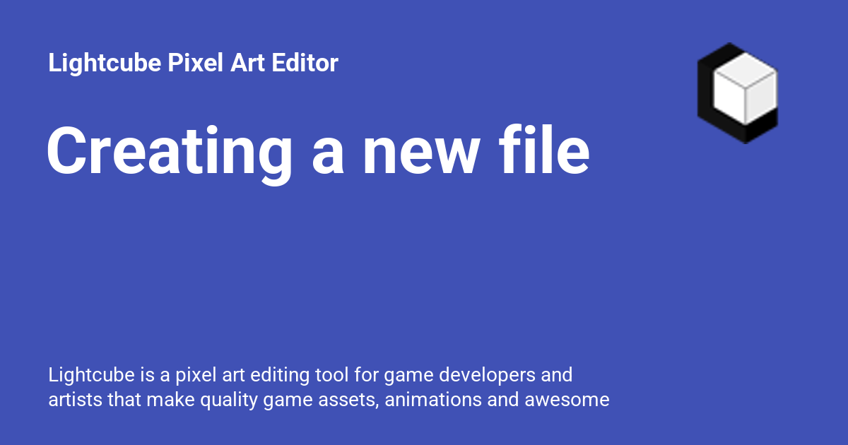Creating a new file - Lightcube Pixel Art Editor