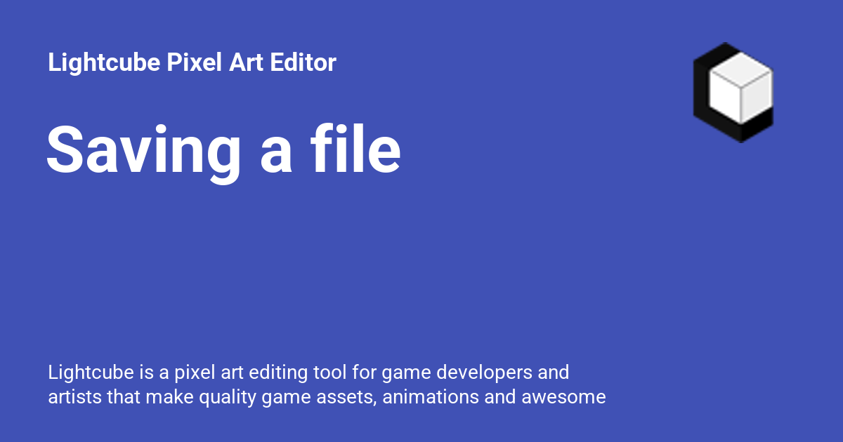 Saving a file - Lightcube Pixel Art Editor